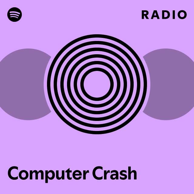 Computer Crash Radio - playlist by Spotify | Spotify