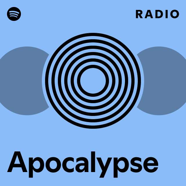 Apocalypse Radio - playlist by Spotify | Spotify