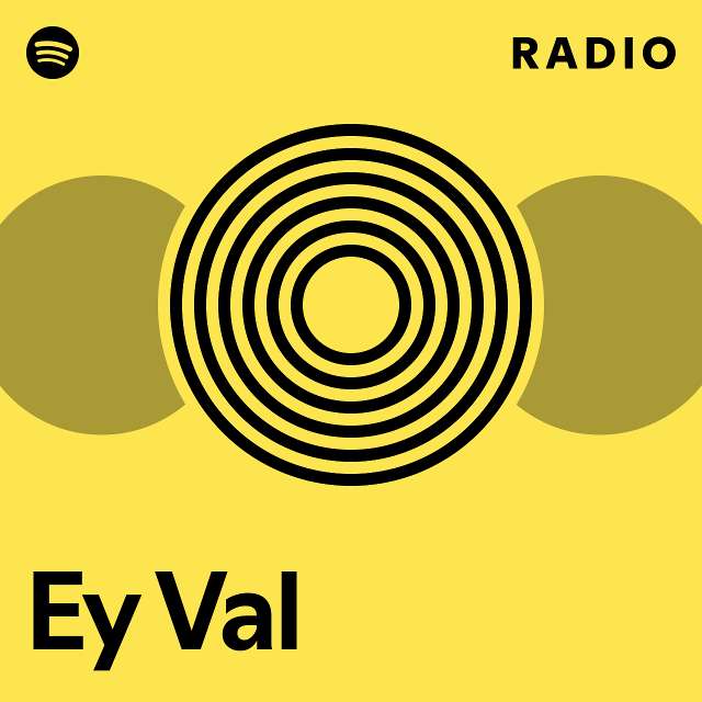 Ey Val Radio - playlist by Spotify | Spotify