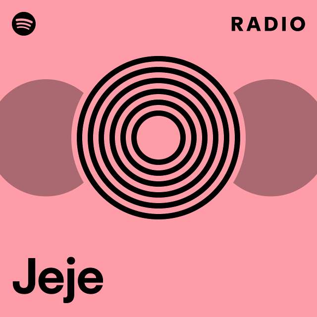 Jeje Radio - playlist by Spotify | Spotify