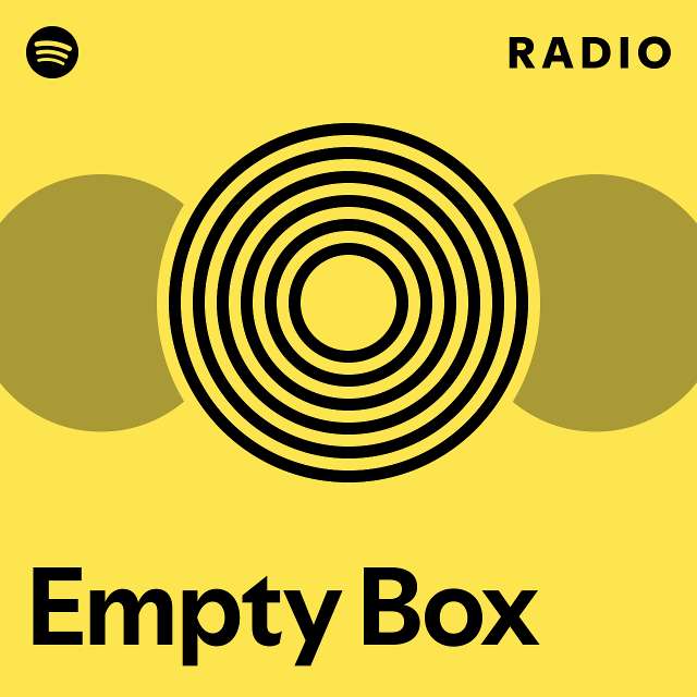 Empty Box Radio - playlist by Spotify | Spotify