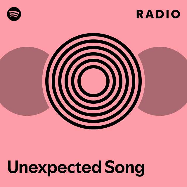 Unexpected Song Radio - playlist by Spotify | Spotify