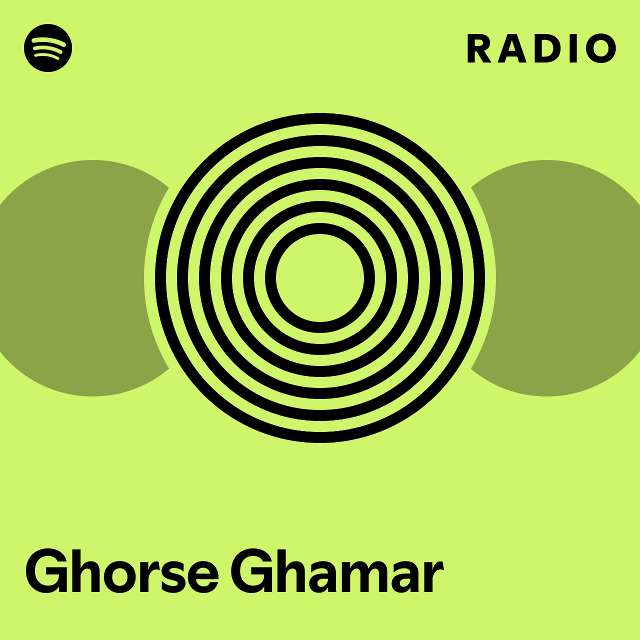Ghorse Ghamar Radio - playlist by Spotify | Spotify