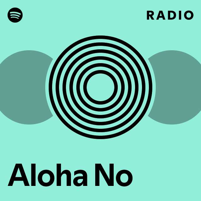 Aloha No Radio - playlist by Spotify | Spotify