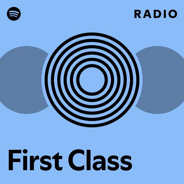First Class Radio - playlist by Spotify | Spotify