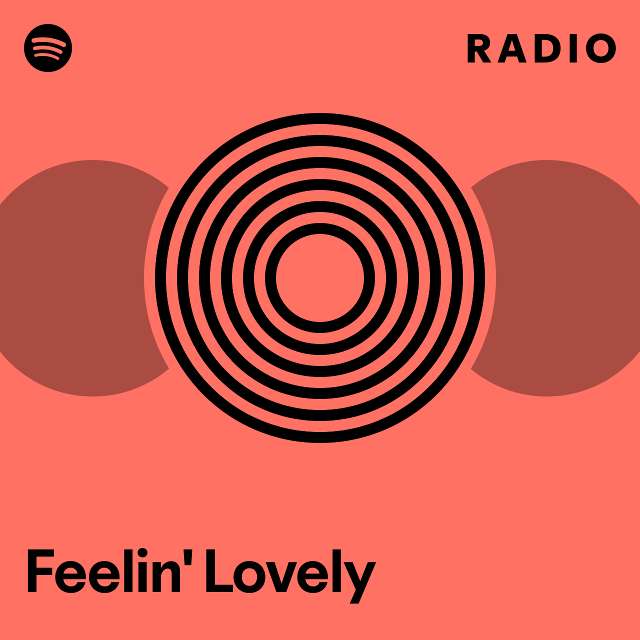 Feelin' Lovely Radio - playlist by Spotify | Spotify