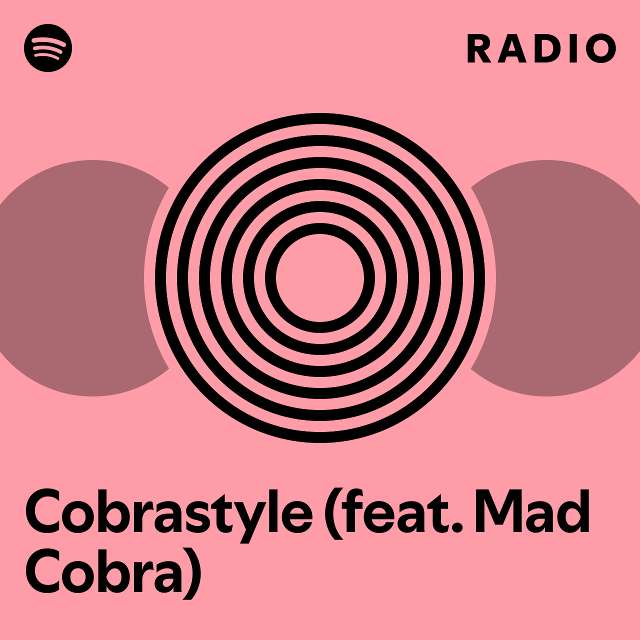 Cobrastyle (feat. Mad Cobra) Radio - playlist by Spotify | Spotify