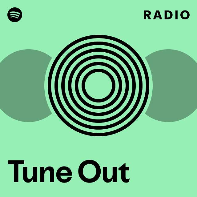 Tune Out Radio - playlist by Spotify | Spotify