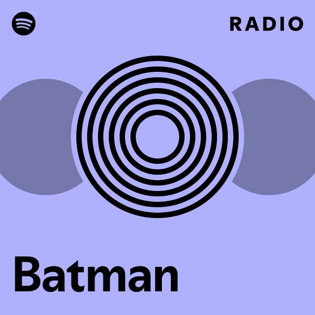 Batman Radio - playlist by Spotify | Spotify