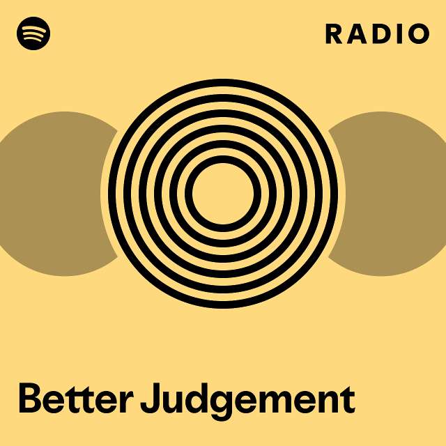 Better Judgement Radio - playlist by Spotify | Spotify
