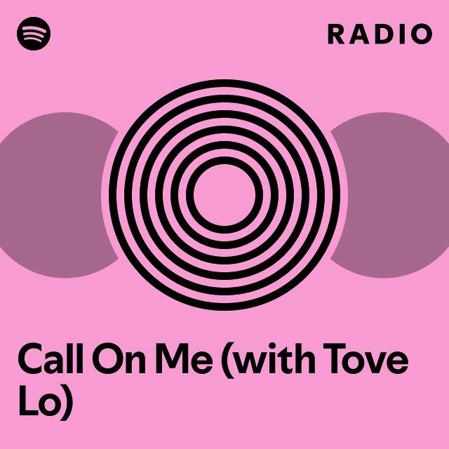 Call On Me (with Tove Lo) Radio - playlist by Spotify | Spotify
