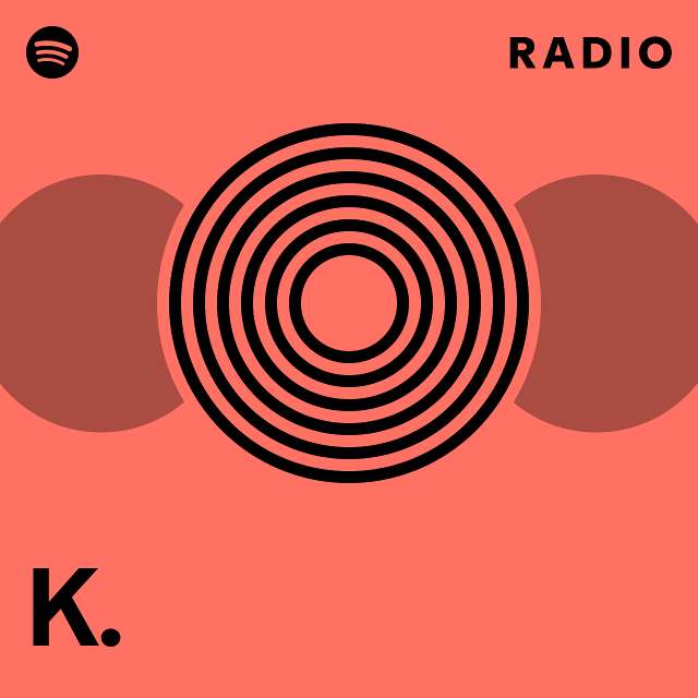 K. Radio - playlist by Spotify | Spotify