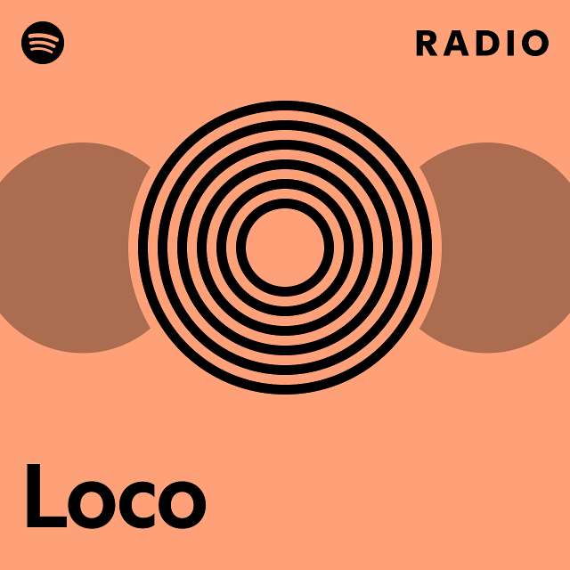 Loco Radio - playlist by Spotify | Spotify