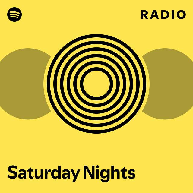 Saturday Nights Radio - playlist by Spotify | Spotify