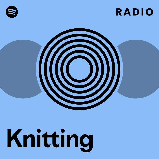 Knitting Radio - playlist by Spotify | Spotify