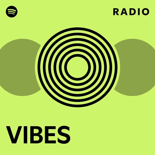 VIBES Radio - playlist by Spotify | Spotify