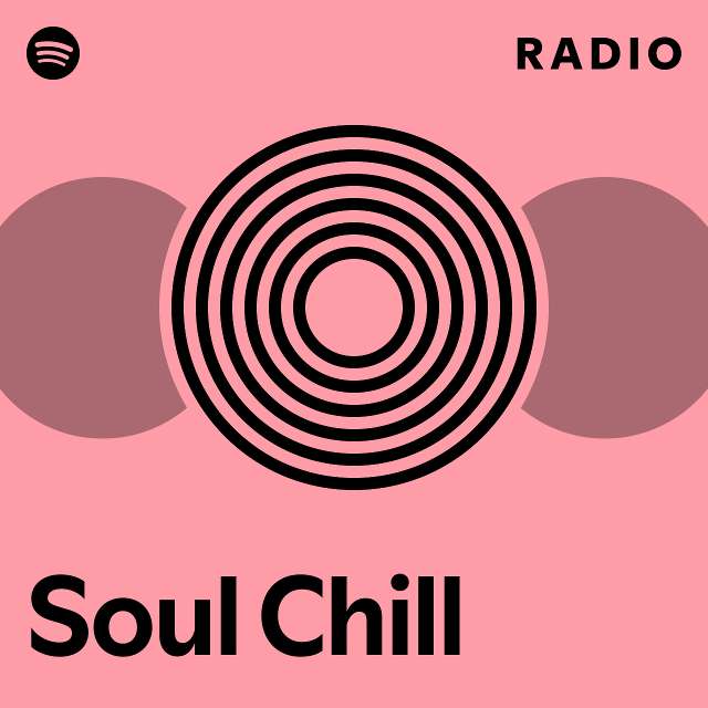 Soul Chill Radio - playlist by Spotify | Spotify