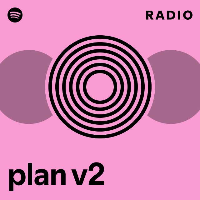 plan v2 Radio - playlist by Spotify | Spotify