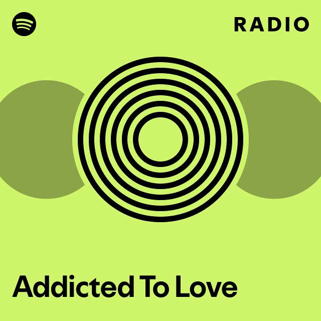 Addicted To Love Radio - playlist by Spotify | Spotify