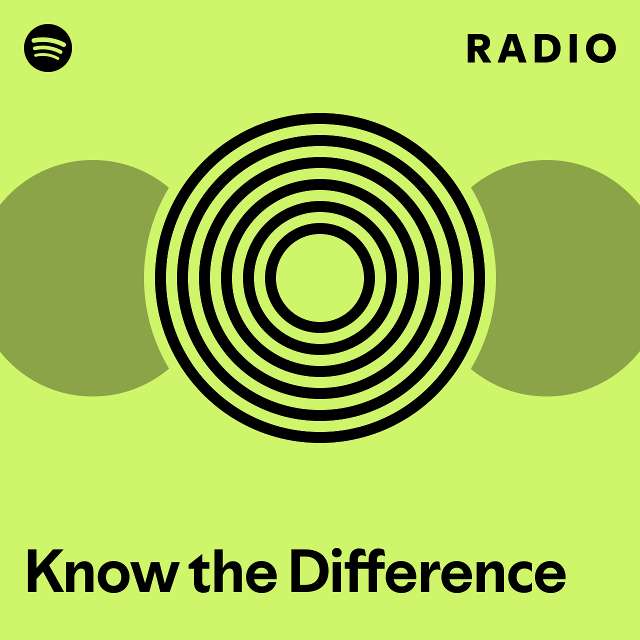 Know the Difference Radio - playlist by Spotify | Spotify