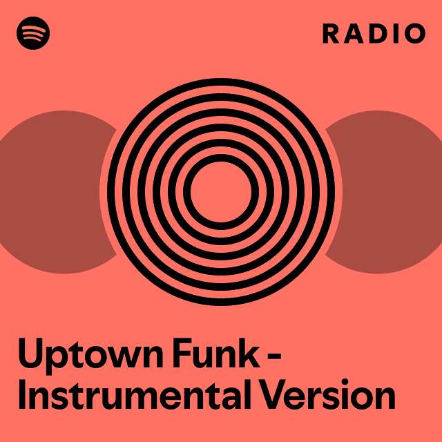 Uptown Funk - Instrumental Version Radio - playlist by Spotify | Spotify
