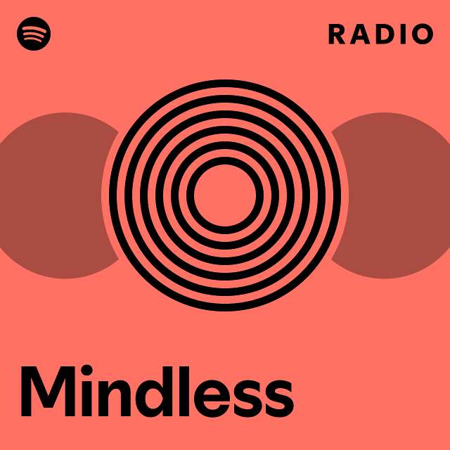 Mindless Radio - playlist by Spotify | Spotify