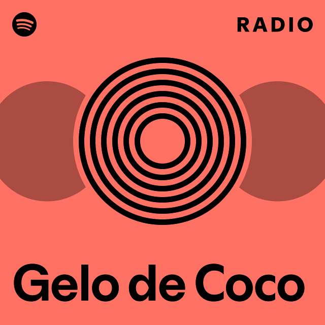 Gelo de Coco Radio - playlist by Spotify | Spotify