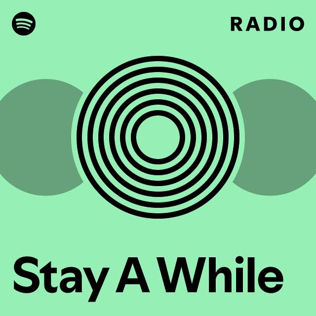 Stay A While Radio - playlist by Spotify | Spotify