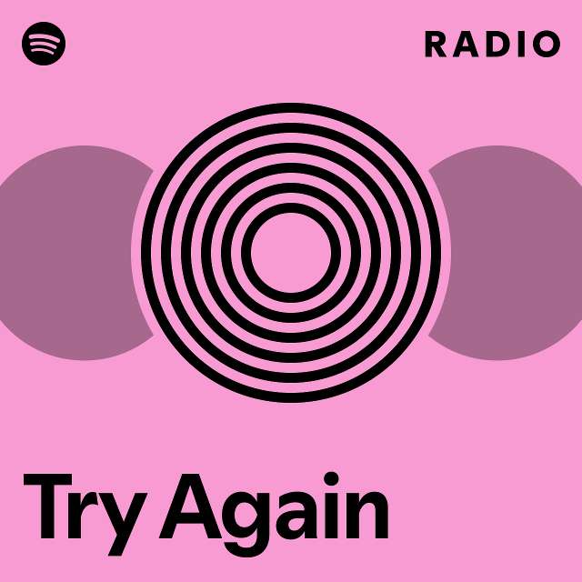 Try Again Radio - playlist by Spotify | Spotify