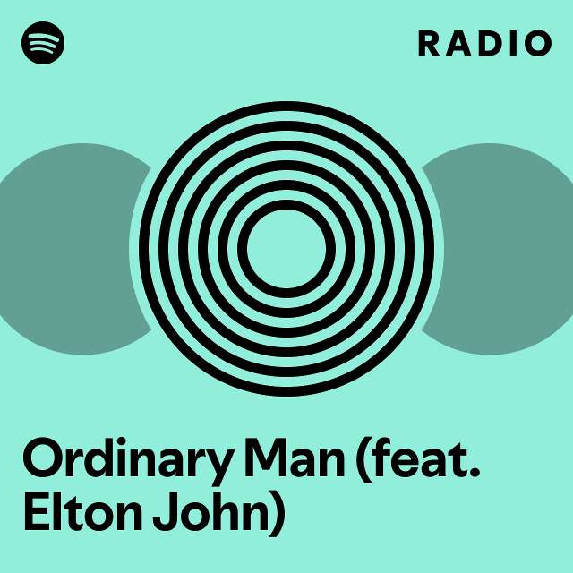 Ordinary Man (feat. Elton John) Radio - playlist by Spotify | Spotify