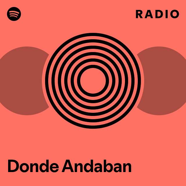 Donde Andaban Radio - playlist by Spotify | Spotify