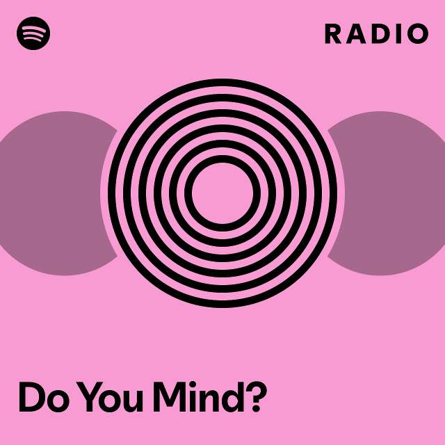Do You Mind? Radio - playlist by Spotify | Spotify