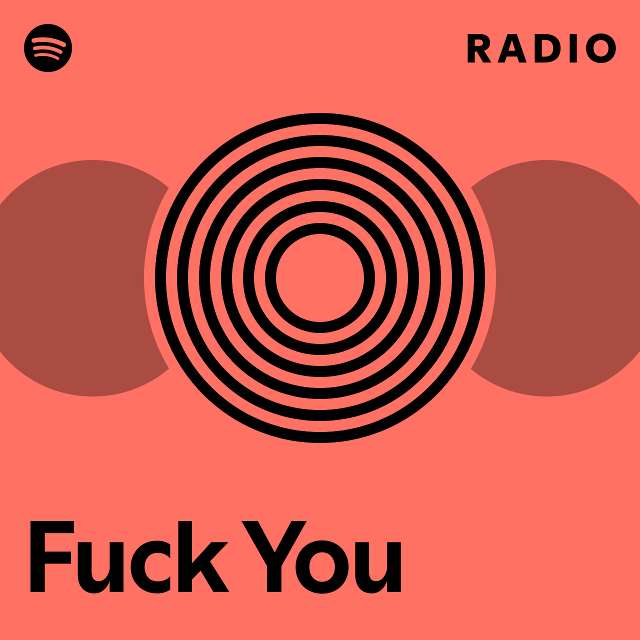 Fuck You Radio - playlist by Spotify | Spotify