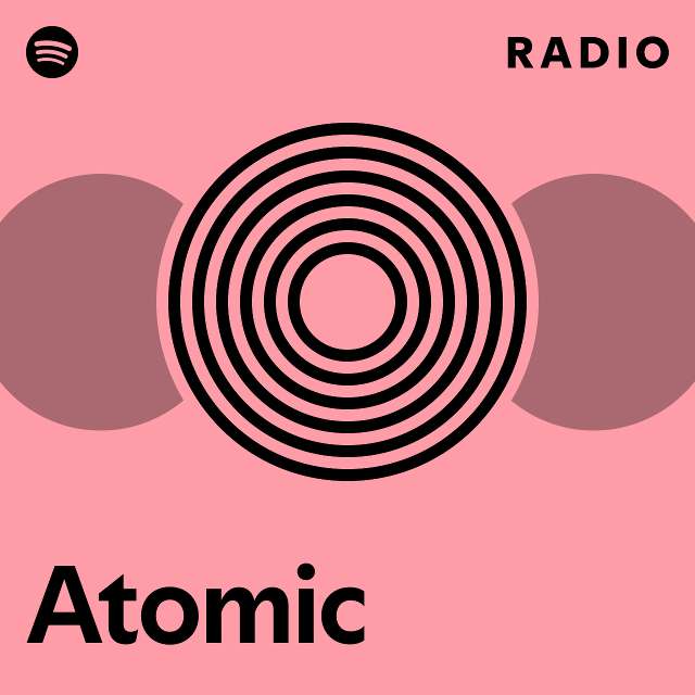 Atomic Radio - playlist by Spotify | Spotify