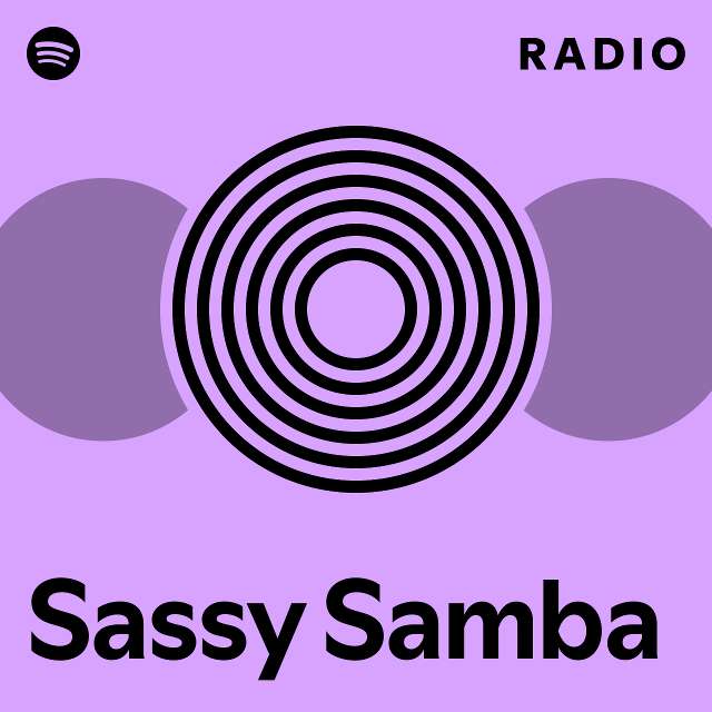 Sassy Samba Radio - playlist by Spotify | Spotify