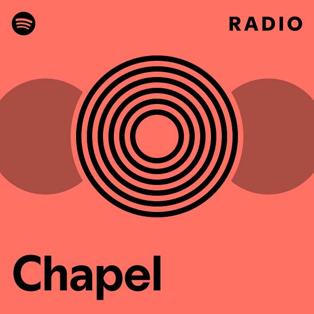 Chapel Radio - playlist by Spotify | Spotify