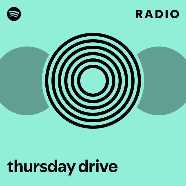 thursday drive Radio - playlist by Spotify | Spotify