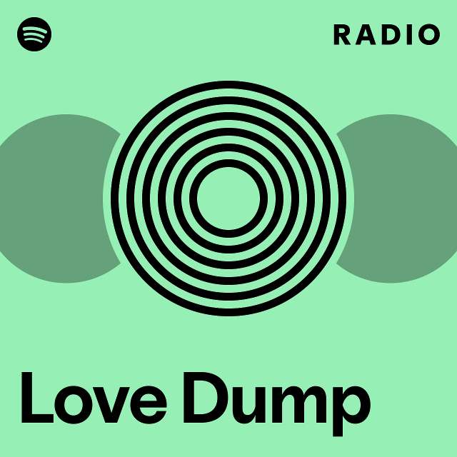 Love Dump Radio - playlist by Spotify | Spotify