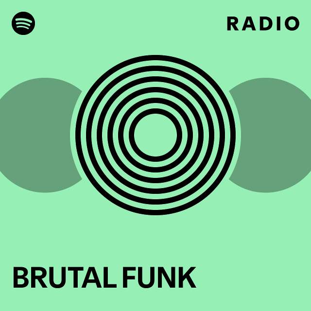 BRUTAL FUNK Radio - playlist by Spotify | Spotify