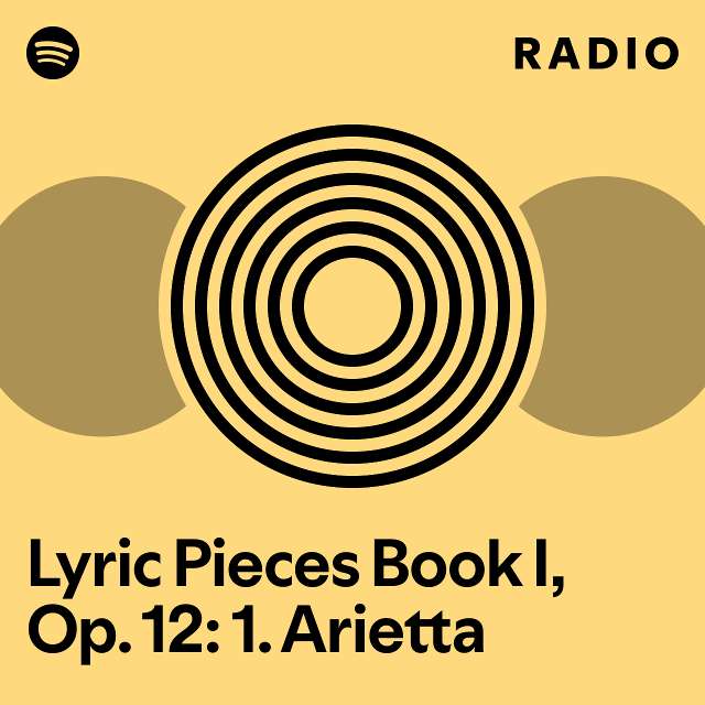 Lyric Pieces Book I, Op. 12: 1. Arietta Radio - playlist by Spotify ...