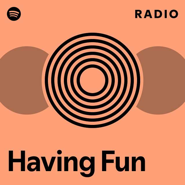 Having Fun Radio - playlist by Spotify | Spotify