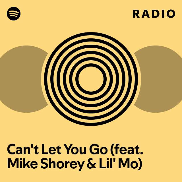 Can't Let You Go (feat. Mike Shorey & Lil' Mo) Radio - playlist by ...