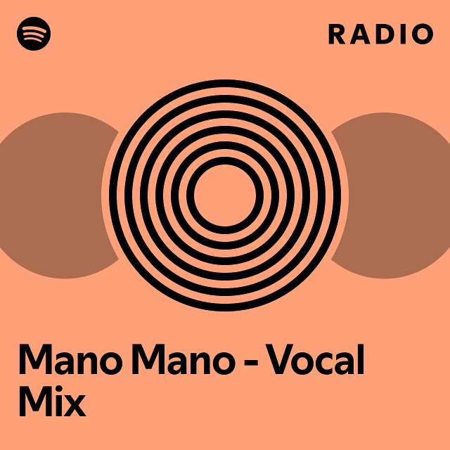 Mano Mano - Vocal Mix Radio - playlist by Spotify | Spotify