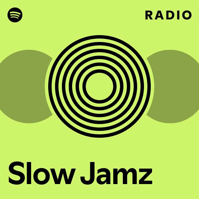 Slow Jamz Radio - playlist by Spotify | Spotify
