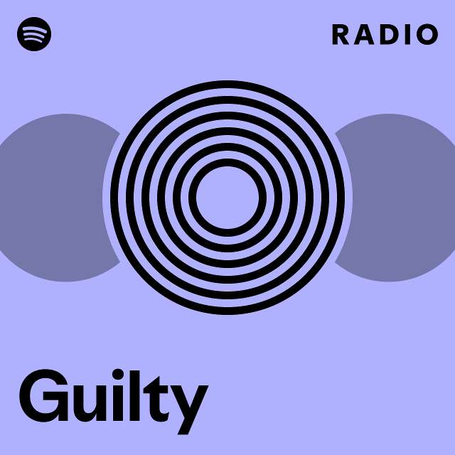 Guilty Radio - playlist by Spotify | Spotify
