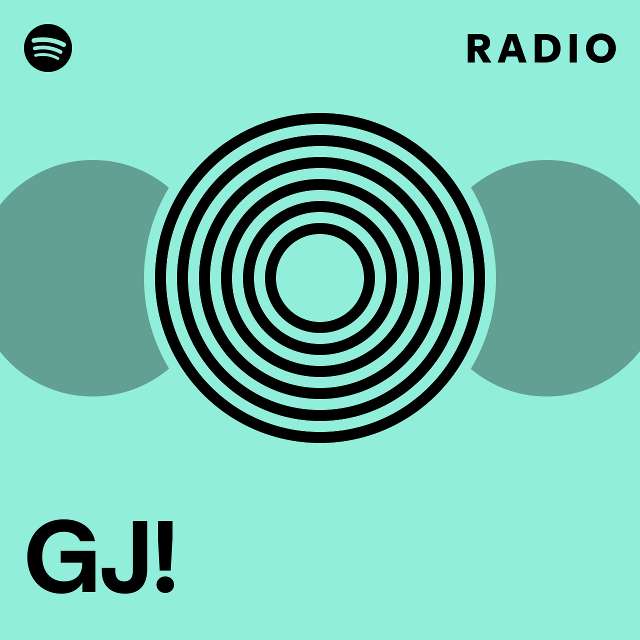 GJ! Radio - playlist by Spotify | Spotify
