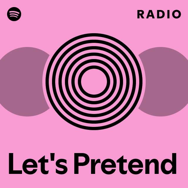Let's Pretend Radio - playlist by Spotify | Spotify