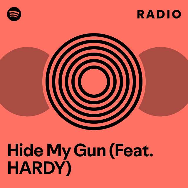 Hide My Gun (Feat. HARDY) Radio - playlist by Spotify | Spotify