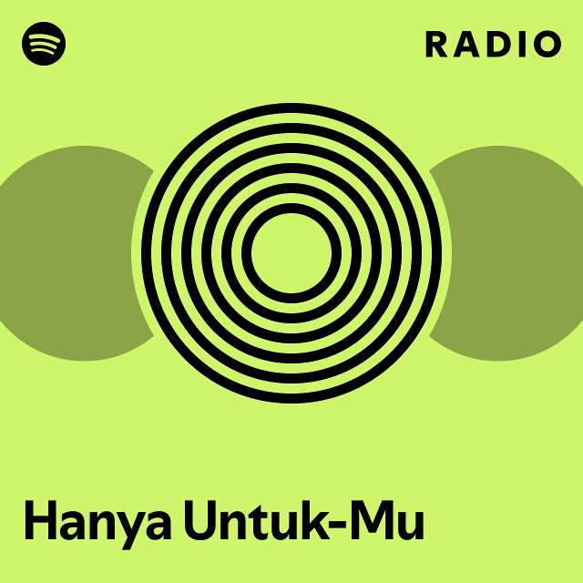Hanya Untuk-Mu Radio - playlist by Spotify | Spotify