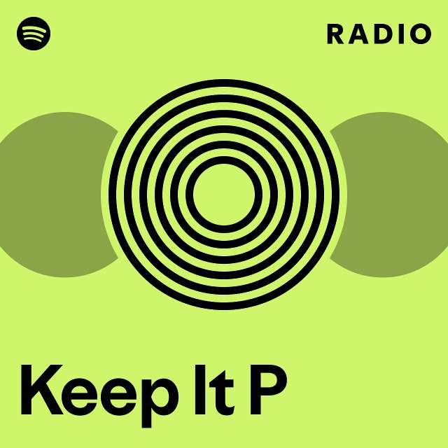 Keep It P Radio - playlist by Spotify | Spotify